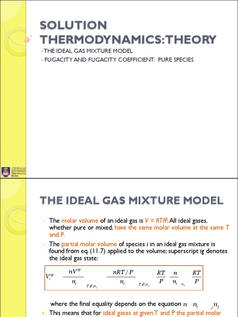 Solution Thermodynamics: Theory: The Ideal Gas Mixture Model Fugacity and Fugacity Coefficient ...