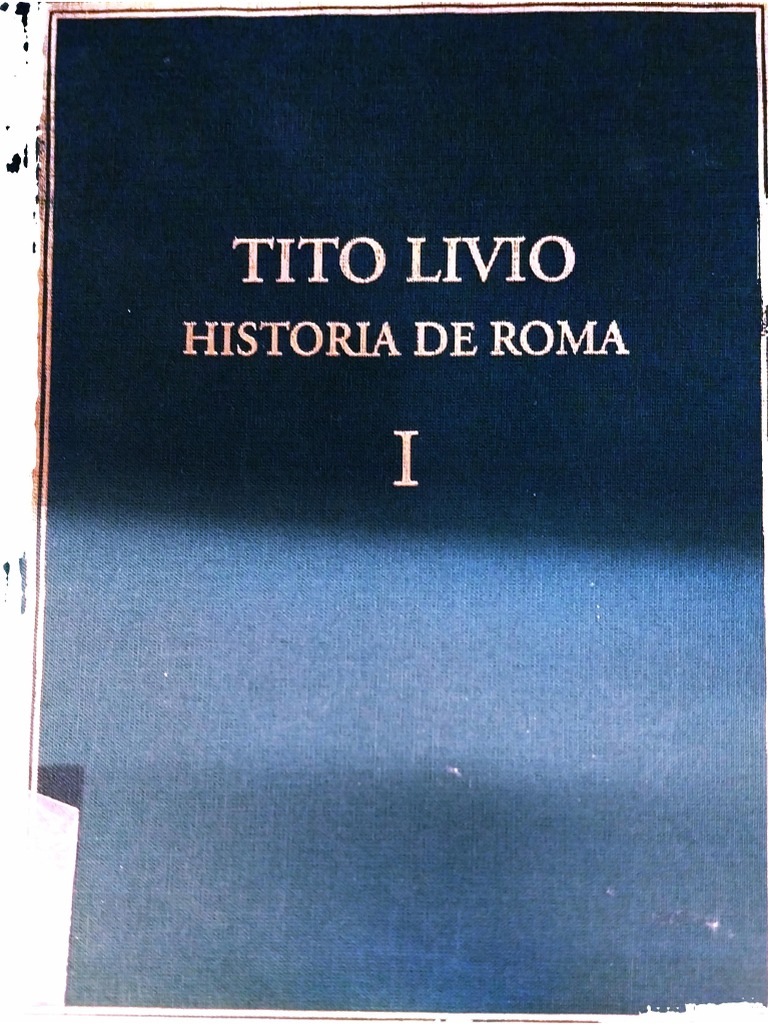 Tito Livio - Historia de Roma - Ab Urbe Condita - Ab Vrbe Condita CSIC ...