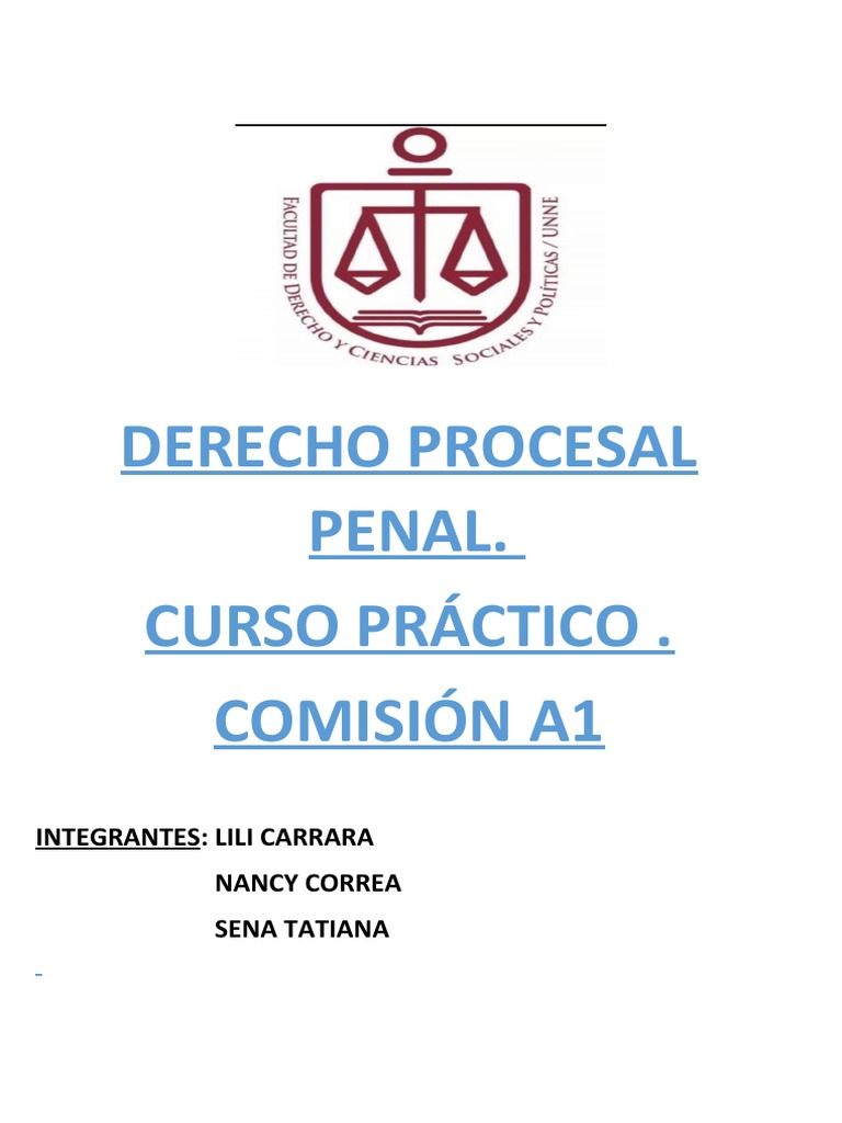 Derecho Procesal Penal. Curso Práctico - Comisión A1: Integrantes: Lili ...