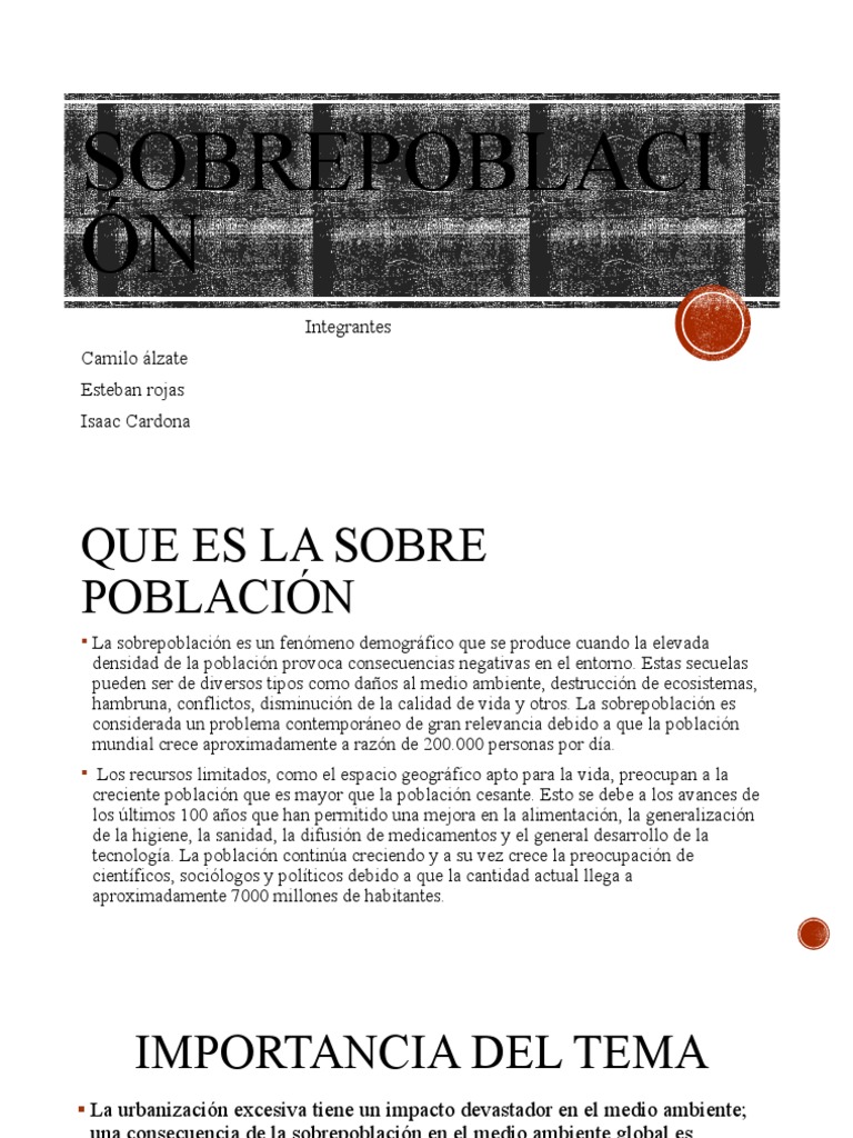 Sobrepoblaci ÓN: Integrantes Camilo Álzate Esteban Rojas Isaac Cardona ...