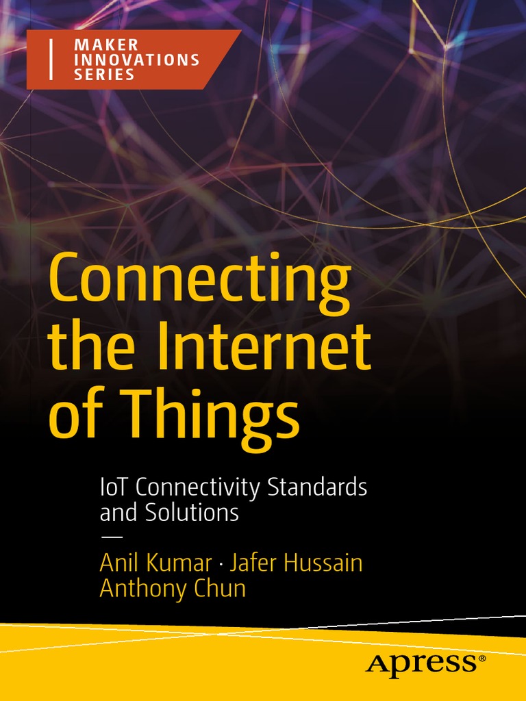 Kumar A. Connecting The Internet of Things... Standards and Solutions 2023 | PDF | Internet Of ...