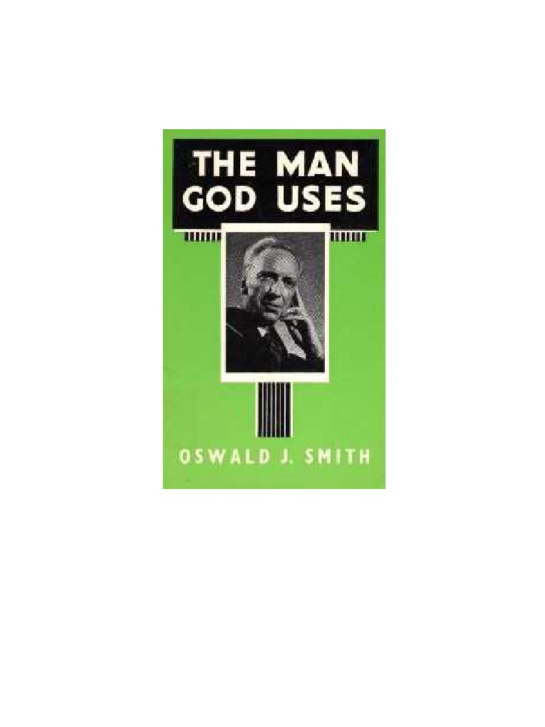 The Man God Uses-Oswald J. Smith PDF | PDF | Sanctification | Religious ...
