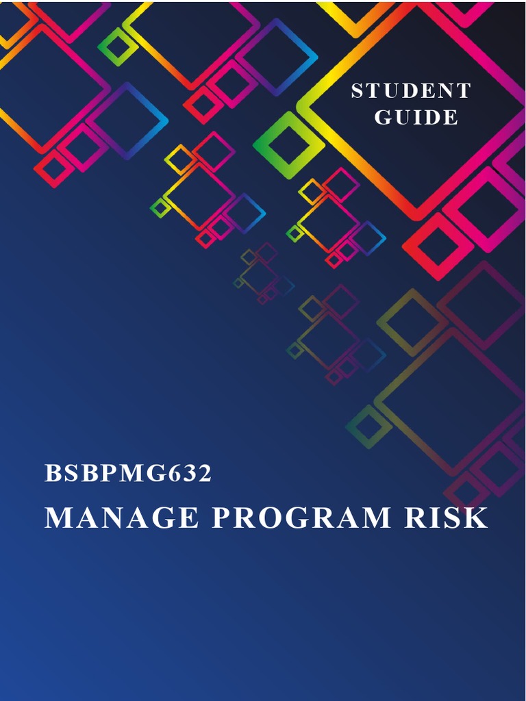 Manage Program Risk: BSBPMG632 | PDF