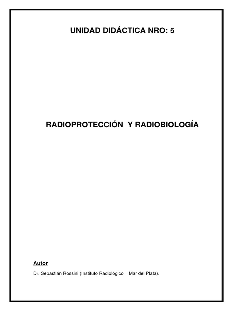 Unidad Didactica 7 Aspectos Generales Radioproteccion y Radiobiologia | PDF | Radiación ...