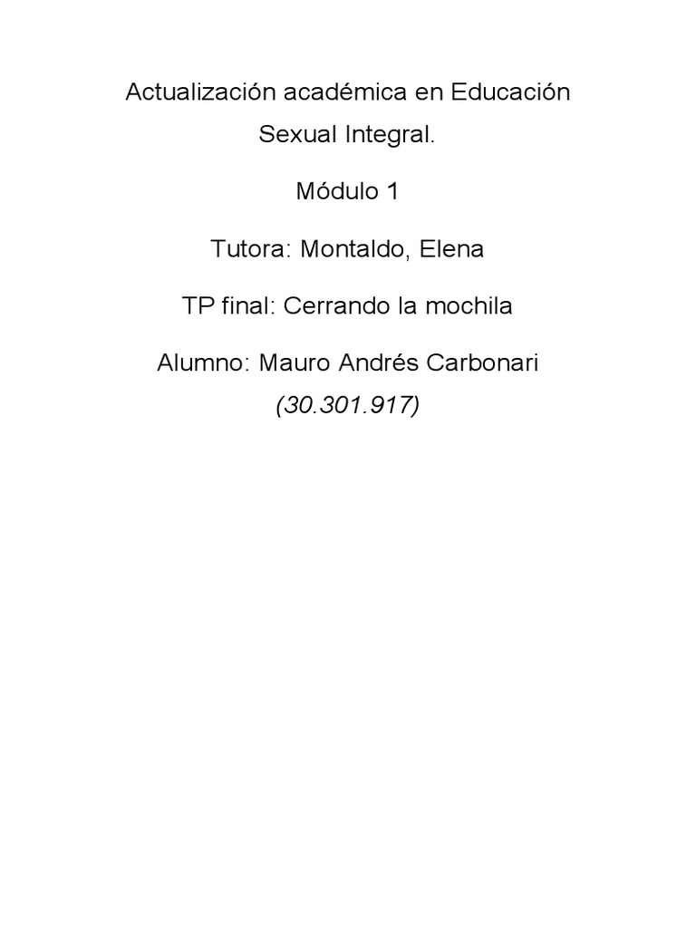 Actualización Académica en Educación Sexual Integral. Módulo 1 Tutora: Montaldo, Elena TP Final ...