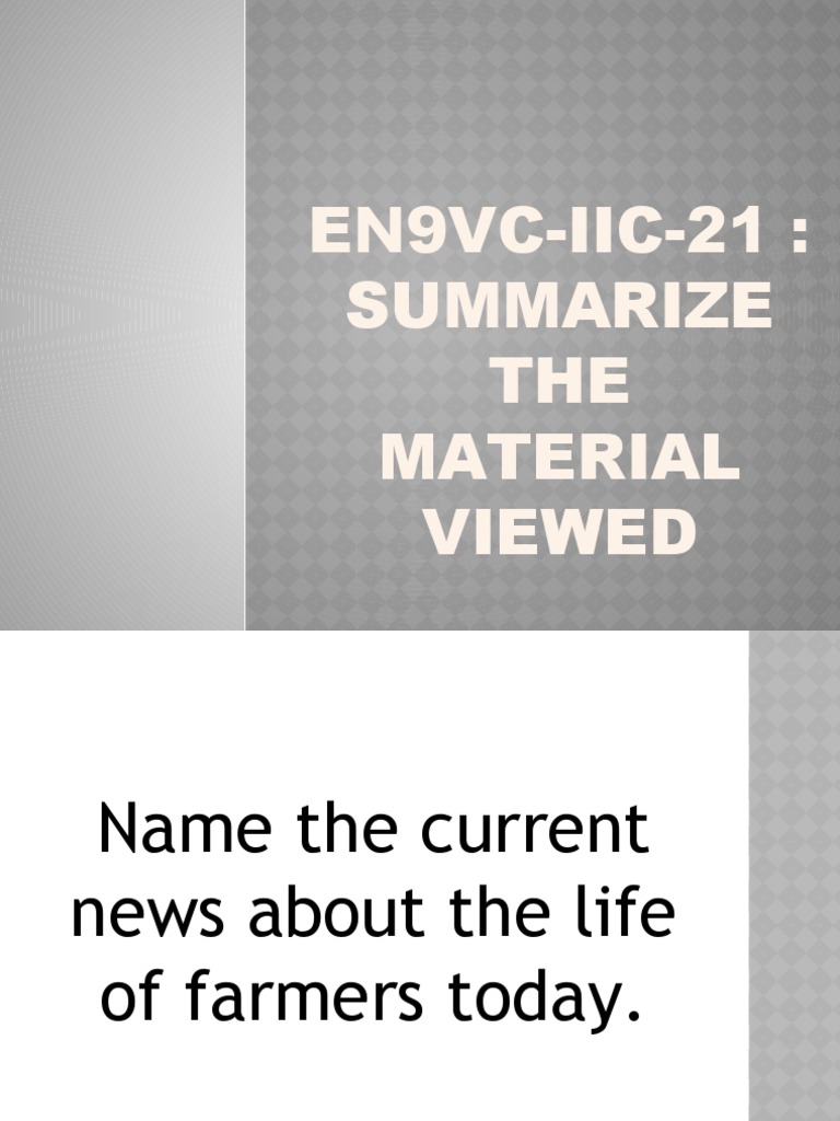 EN9VC-IIC-21: Summarize THE Material Viewed | PDF