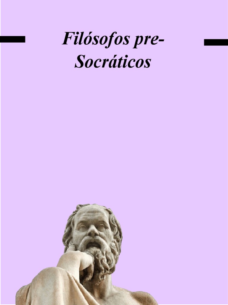 Filósofos Pre - Socráticos | PDF | Filosofía occidental | Movimientos filosóficos