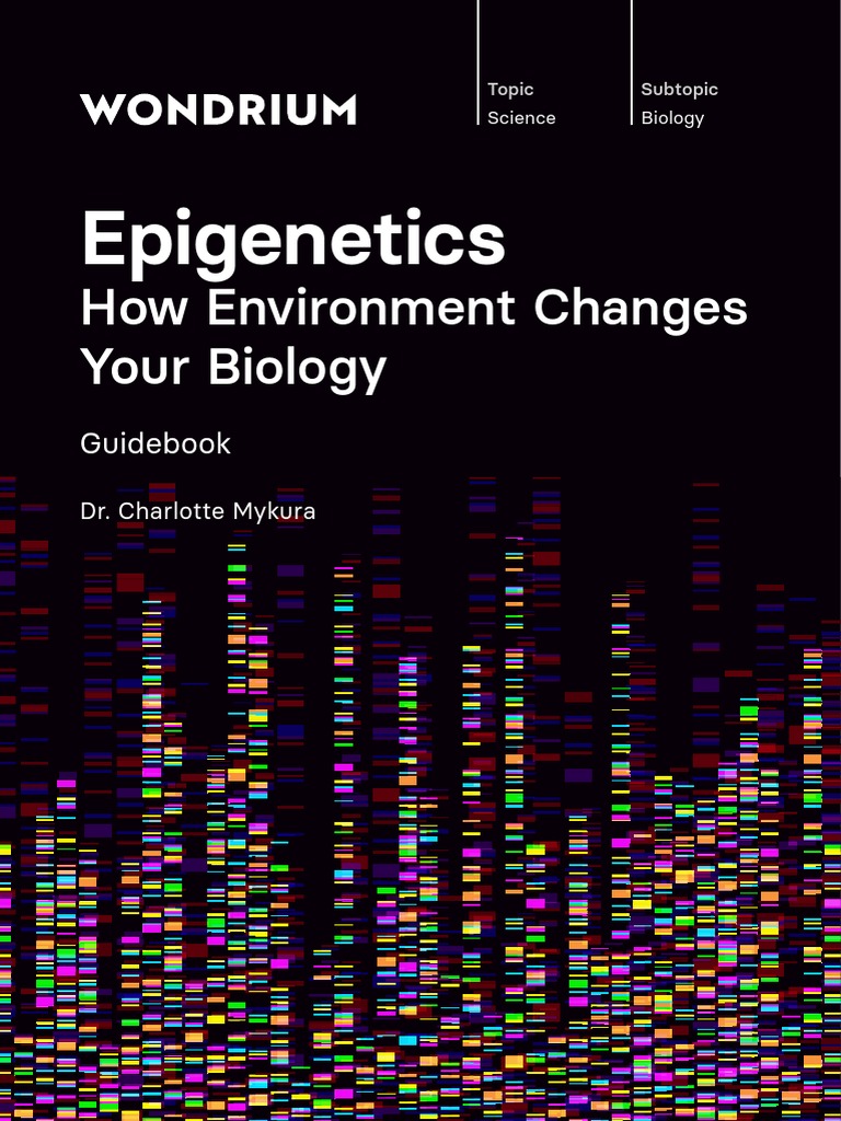 Epigenetics How Environment Changes Your Biology | Download Free PDF | Histone | Epigenetics