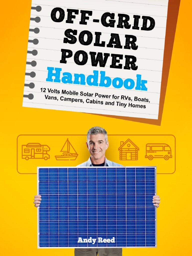 Reed A. Off Grid Solar Power Handbook - 12 Volts Mobile Solar Power For ...