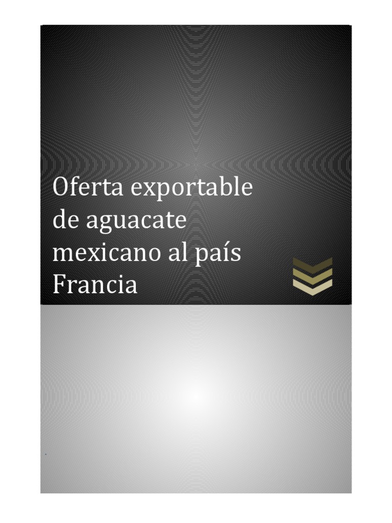 Aguacate mexicano: Oferta exportable a Francia | PDF | Transferencia bancaria | Francia