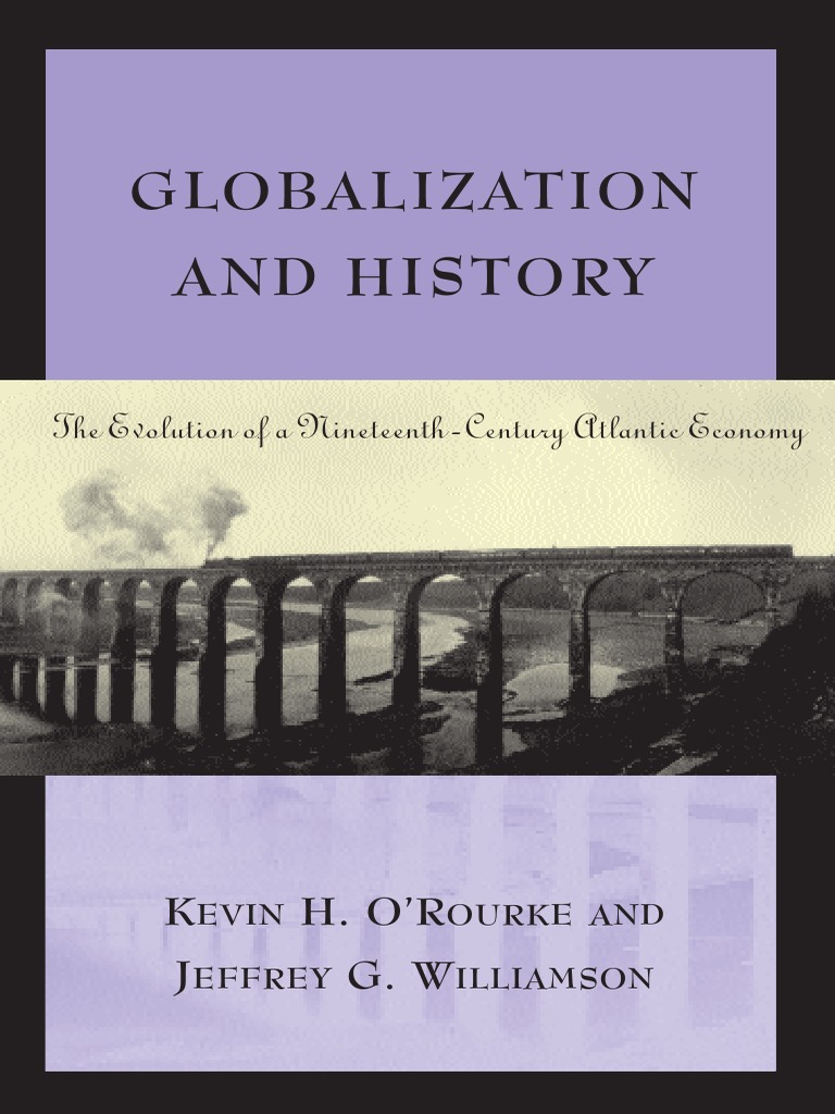 Globalization and History The Evolution of A Nineteenth-Century ...