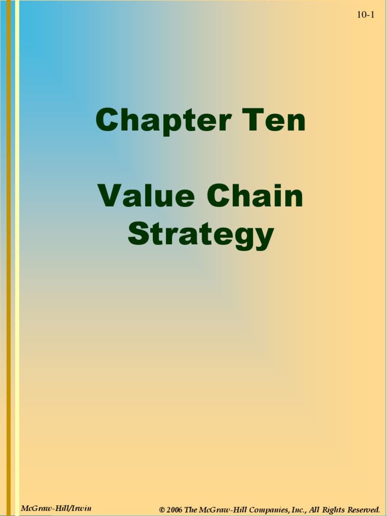Chapter Ten Value Chain Strategy: Mcgraw-Hill/Irwin © 2006 The Mcgraw ...