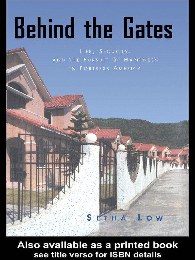 Setha Low - Behind The Gates - Life, Security, and The Pursuit of ...