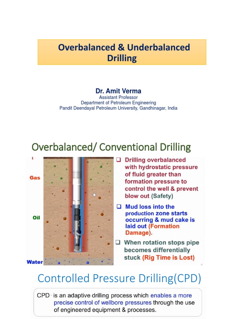 Overbalanced & Underbalanced Drilling: Dr. Amit Verma | PDF | Petroleum ...