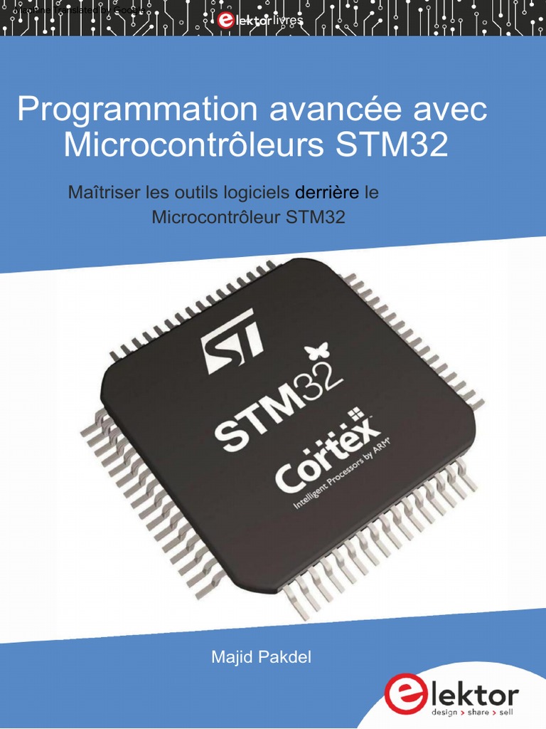 Programmation Avancée Avec Microcontrôleurs STM32: Maîtriser Les Outils Logiciels Le ...
