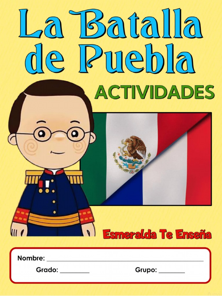 ?? LA BATALLA DE PUEBLA-CUADERNILLO DE ACTIVIDADES Esmeralda Te Enseña ...