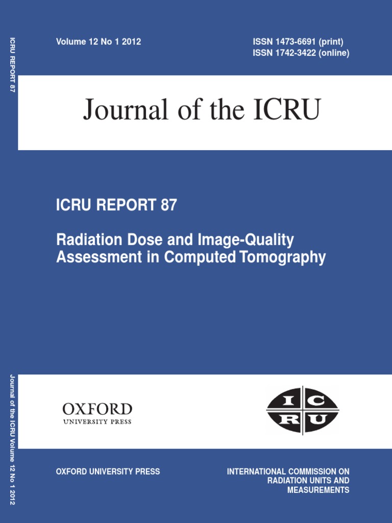 Journal of The ICRU: Icru Report 87 Radiation Dose and Image-Quality ...
