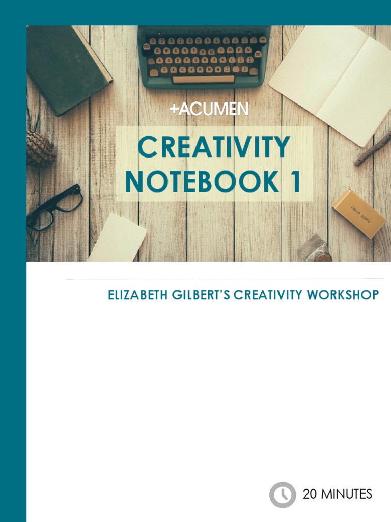 Creativity Notebook 1: Elizabeth Gilbert'S Creativity Workshop | PDF