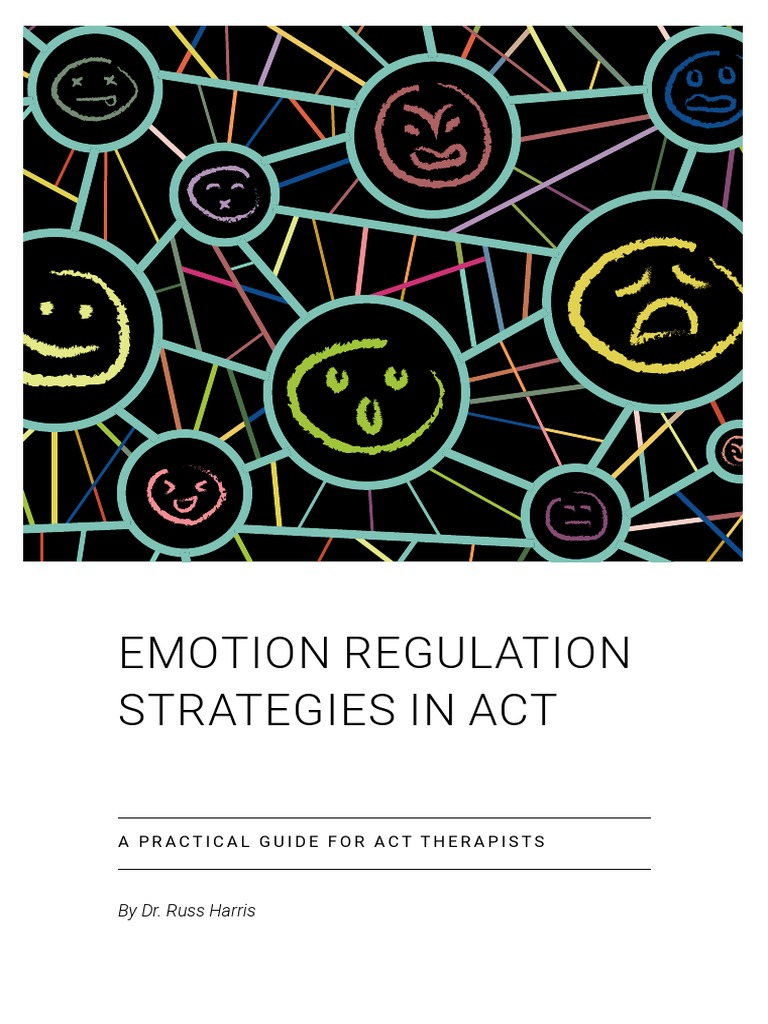 Emotion Regulation Strategies in ACT - Russ Harris 2019 | PDF ...