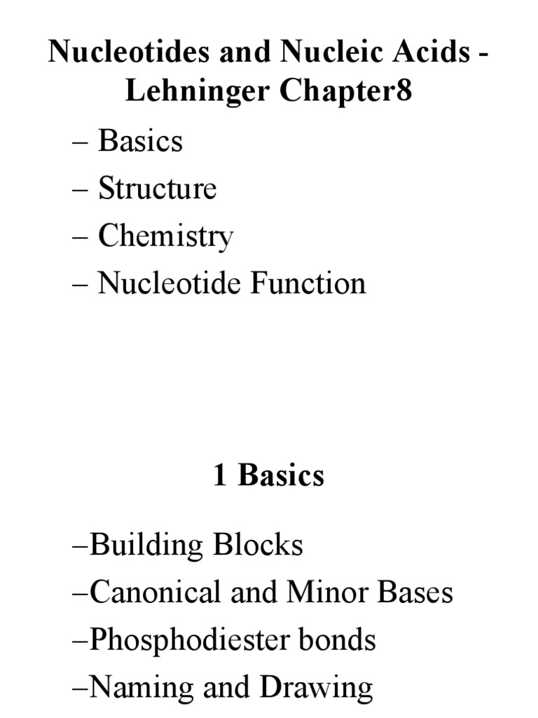 Nucleotides and Nucleic Acids - Lehninger Chapter8: - Basics - Structure - Chemistry ...