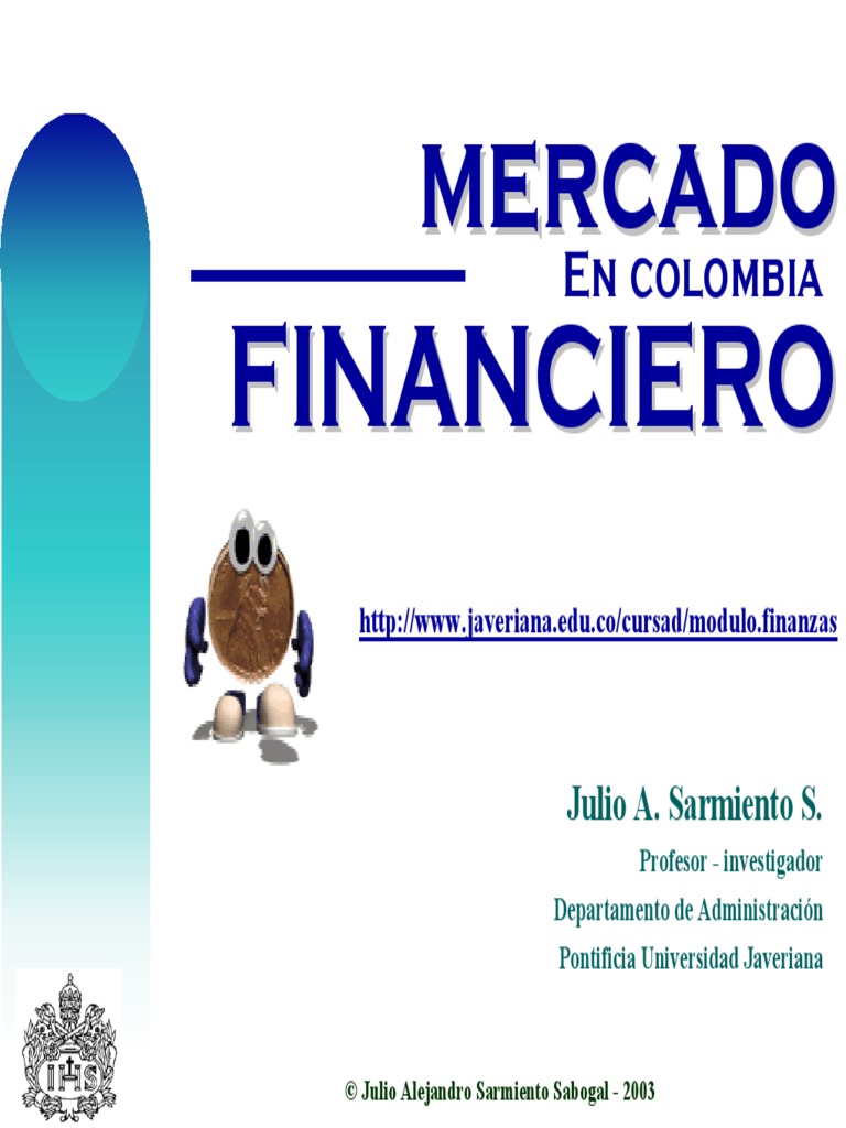 Mercado FINANCIERO en Colombia Julio A. Sarmiento S. HTTP - WWW ...