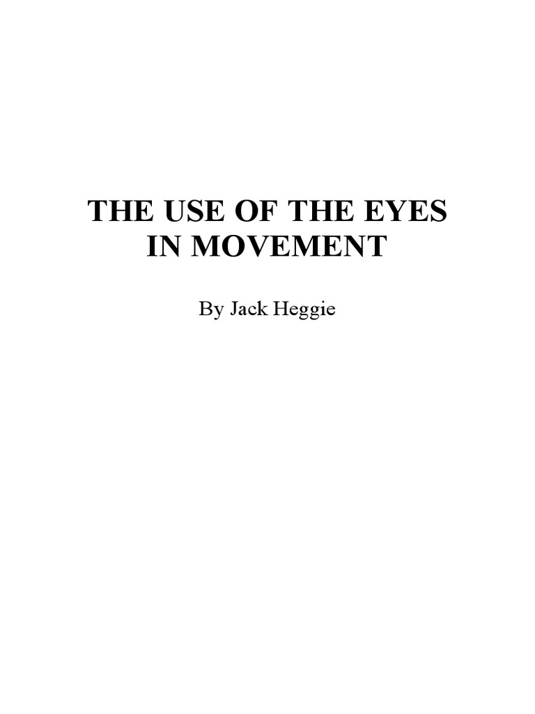 JACK HEGGIE OJOS- The Use of the Eyes in Movement (1985) | PDF | Arm | Eye