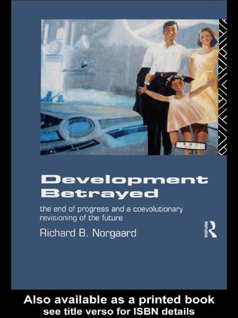 Development Betrayed - The End of Progress and A Co-Evolutionary Revis PDF | PDF