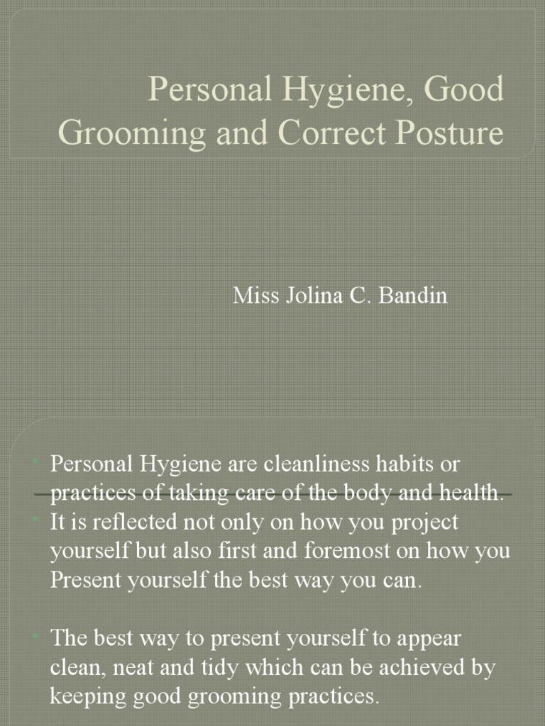 Personal Hygiene, Good Grooming and Correct Posture | PDF | Lifestyle