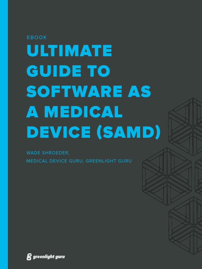 Ultimate Guide To SaMD PDF | PDF | Medical Device | Risk Management