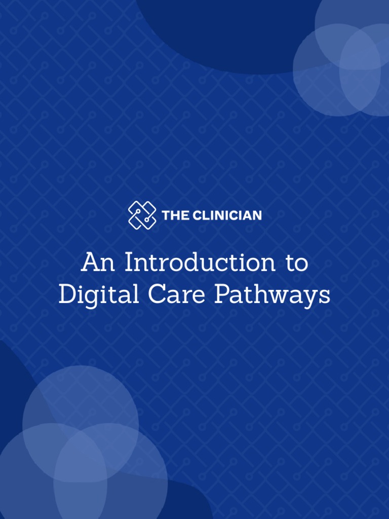 The Transition to Digital Care Pathways: Improving Patient Care Through ...