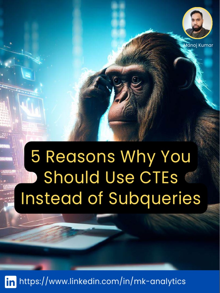 5 Reasons Why You Should Use CTEs Instead of Subqueries | PDF 5 Reasons Why You Should Use CTEs Instead of Subqueries | PDF
