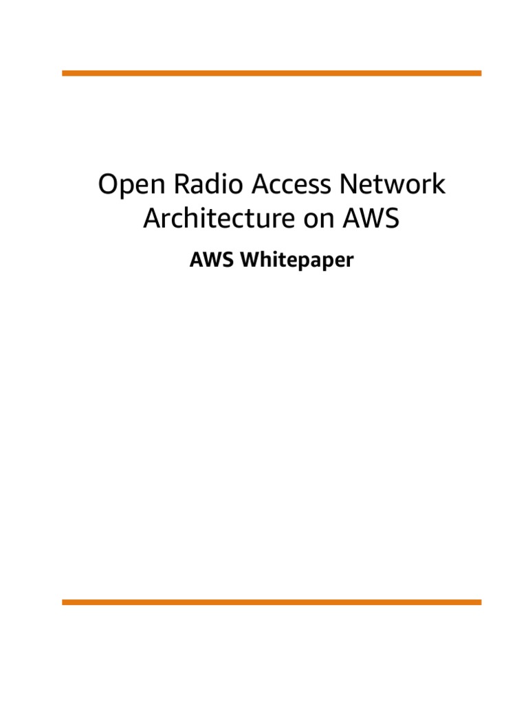 Open Radio Access Network Architecture On Aws Pdf Pdf Business
