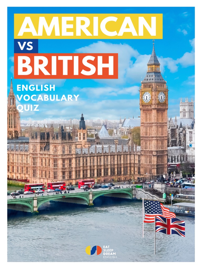 TXYbnMHESwKC2ZVEJ9jS The American Vs British English Vocabulary Quiz ...
