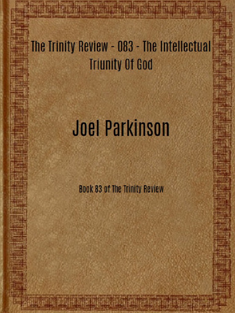 The Trinity Review - 083 - The Intellectual Triunity of God (Joel ...