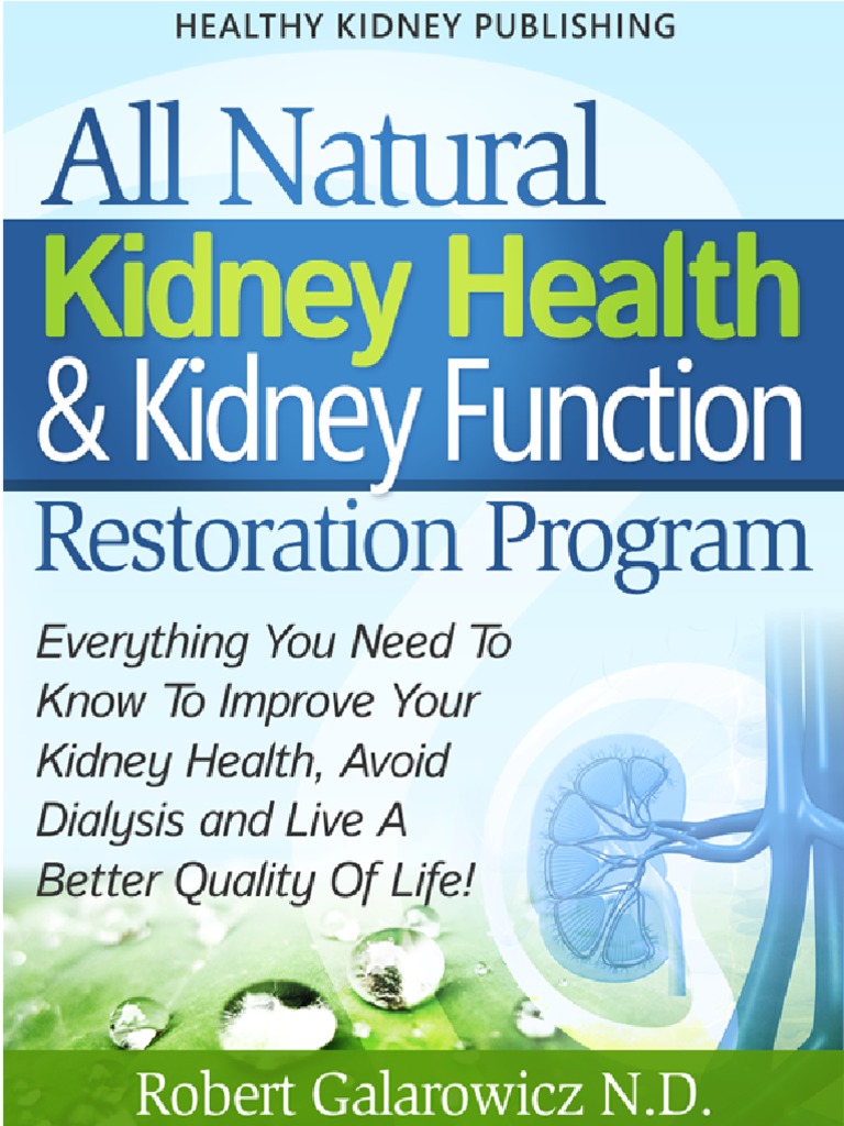 All Natural Kidney Health and Kidney Function Restoration Program | PDF