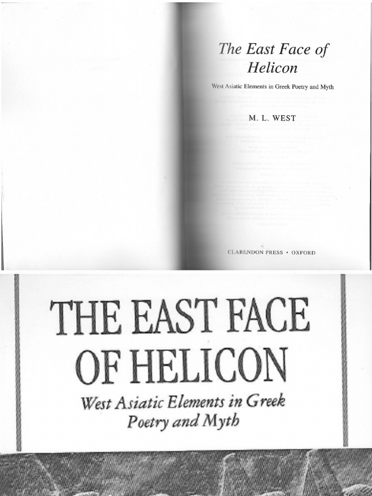 The East Face of Helicon West Asiatic Elements in Greek Poetry and Myth (M. L. West) PDF | PDF
