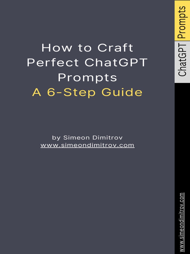 How To Craft Perfect ChatGPT Prompts - SimeonD | PDF