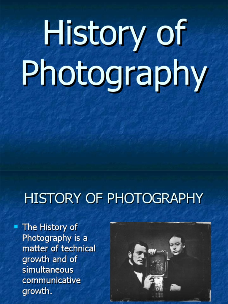 History of Photography.ppt | PDF | Physical Sciences | Imaging
