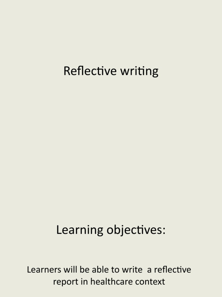Reflective Writing in Healthcare Context | PDF | Self-Improvement ...