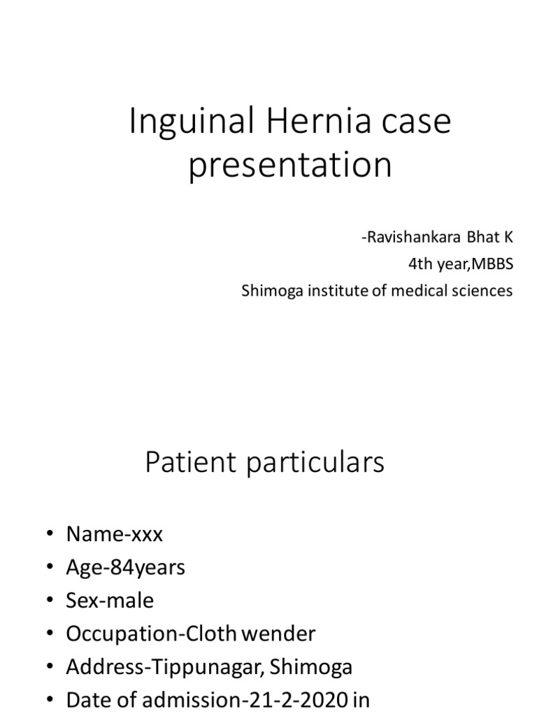 Inguinal Hernia Case Presentation | PDF | Medical Specialties | Clinical Medicine