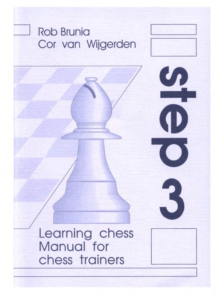 Brunia, Rob & Van Wijgerden, Cor - Learning Chess Manual For Chess Trainers Step 3, 2004 PDF ...