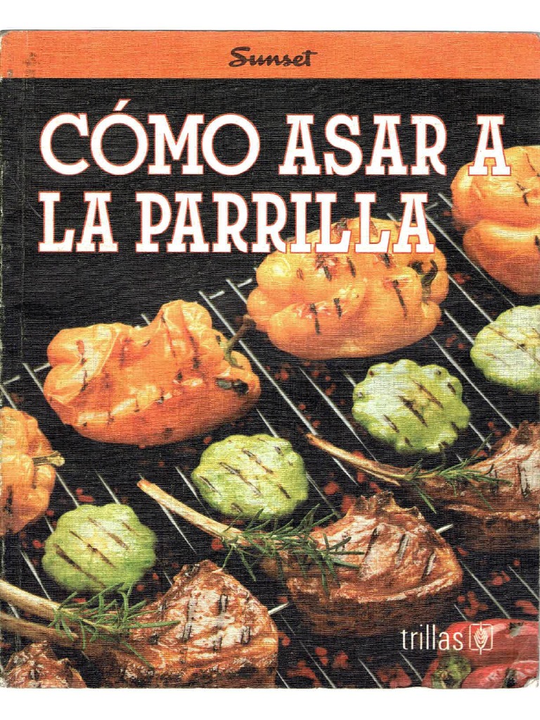 Como Asar A La Parrilla - Sunset Trillas PDF | PDF