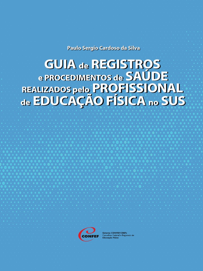 2020 Cardoso - GUIA DE REGISTROS E PROCEDIMENTOS DE SAÚDE REALIZADOS PELO PEF NO SUS PDF | PDF