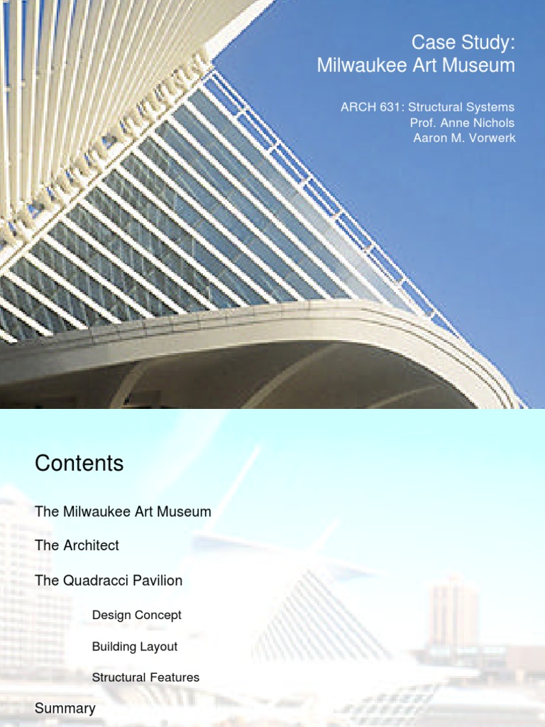 Case Study: Milwaukee Art Museum: ARCH 631: Structural Systems Prof ...