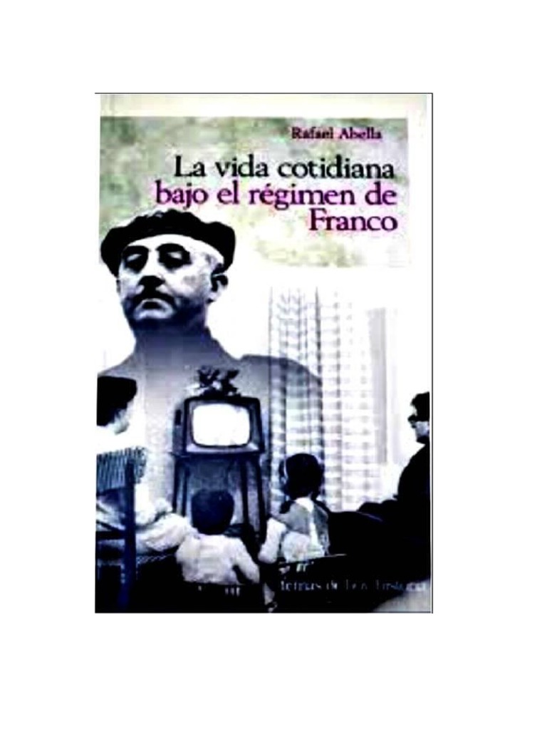 Abella, Rafael - La Vida Cotidiana Bajo El Regimen de Franco | PDF