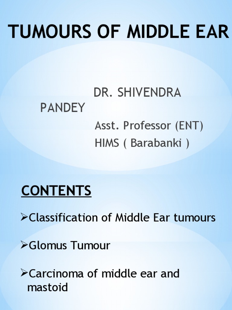 Middle Ear Tumors - Dr. Shivendra Pandey | PDF | Adenocarcinoma ...