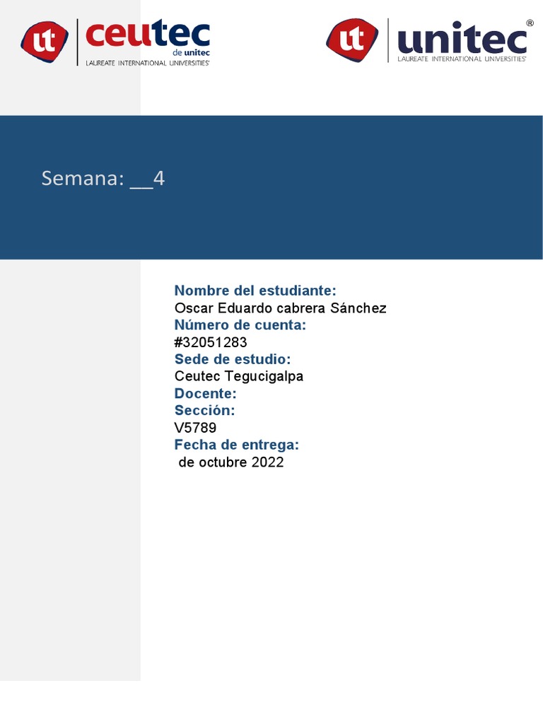 Semana: - 4: Nombre Del Estudiante: Número de Cuenta: Sede de Estudio: Docente: Sección: Fecha ...