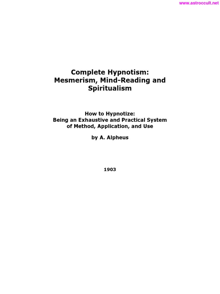 Complete Hypnotism by Alpheus | PDF | Hypnosis