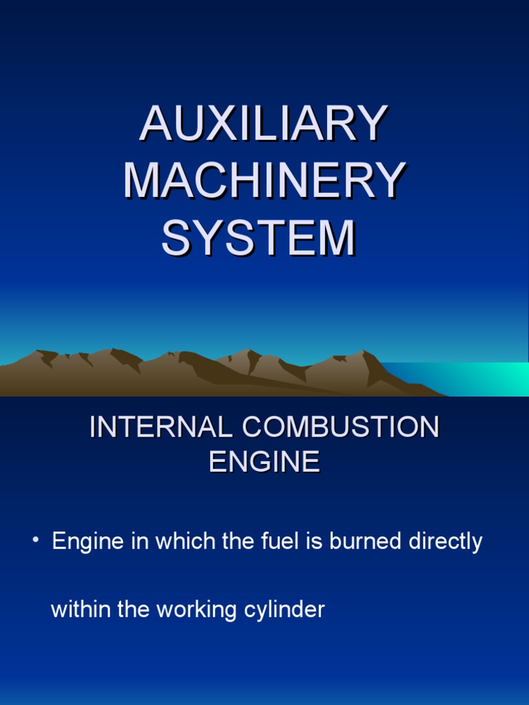 Auxiliary Machinery System | PDF | Pump | Internal Combustion Engine