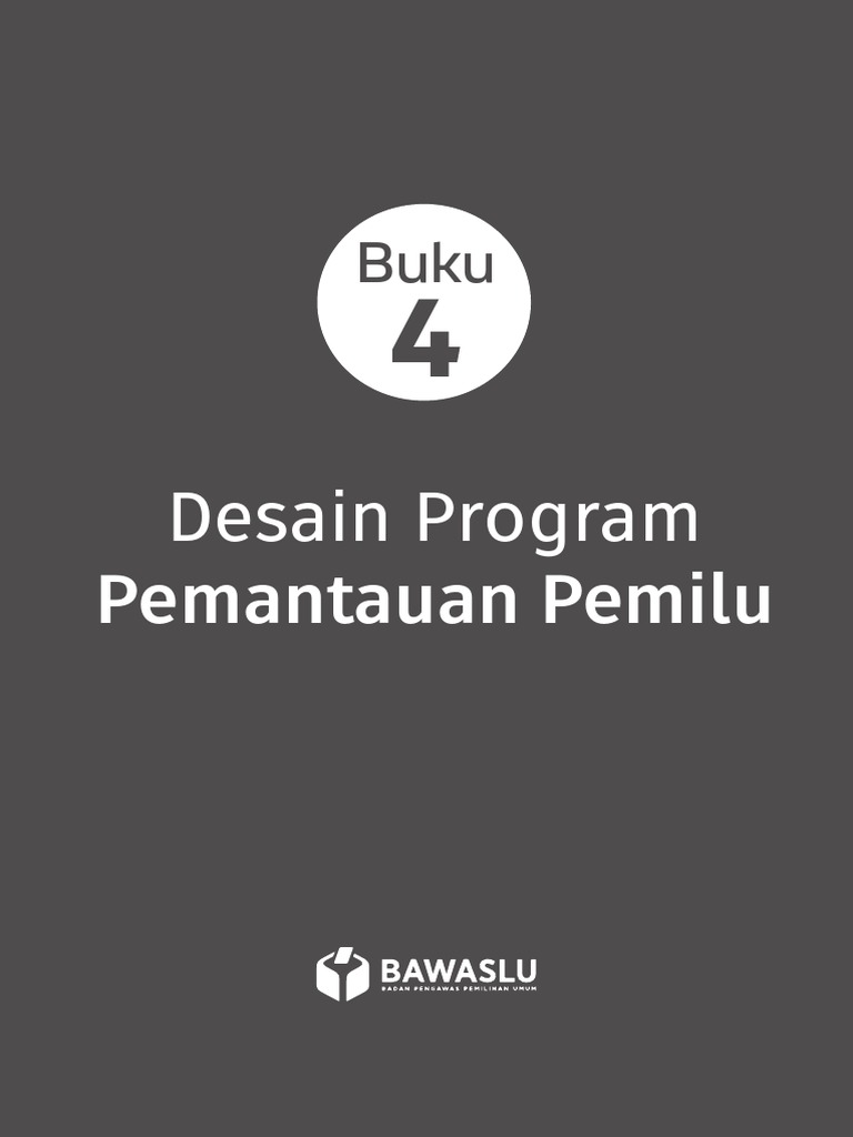 Buku 4 Desain Program Pemantauan Pemilu 051121 PDF | PDF